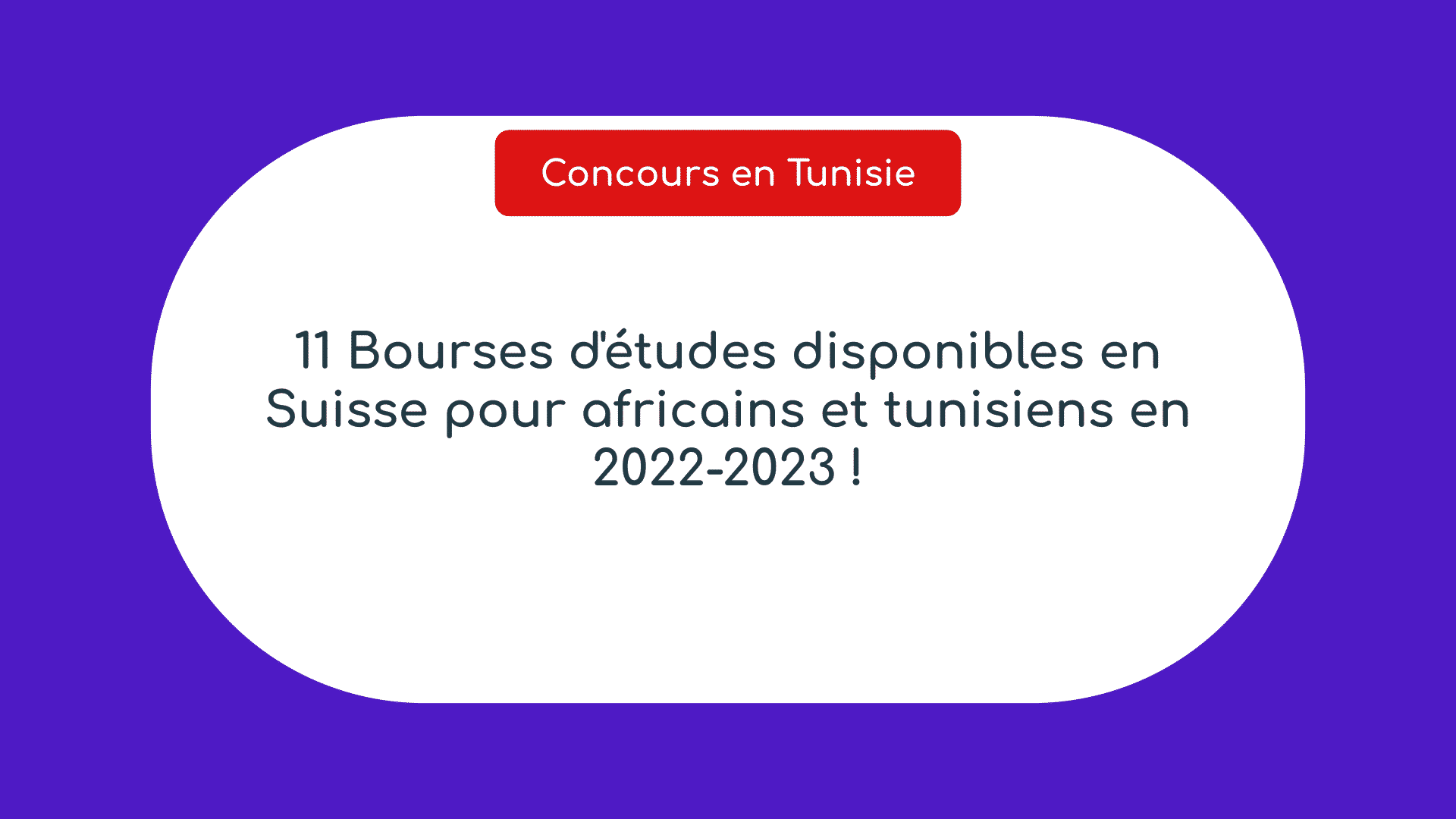 11 Bourses en Suisse pour africains et tunisiens en 2022-2023